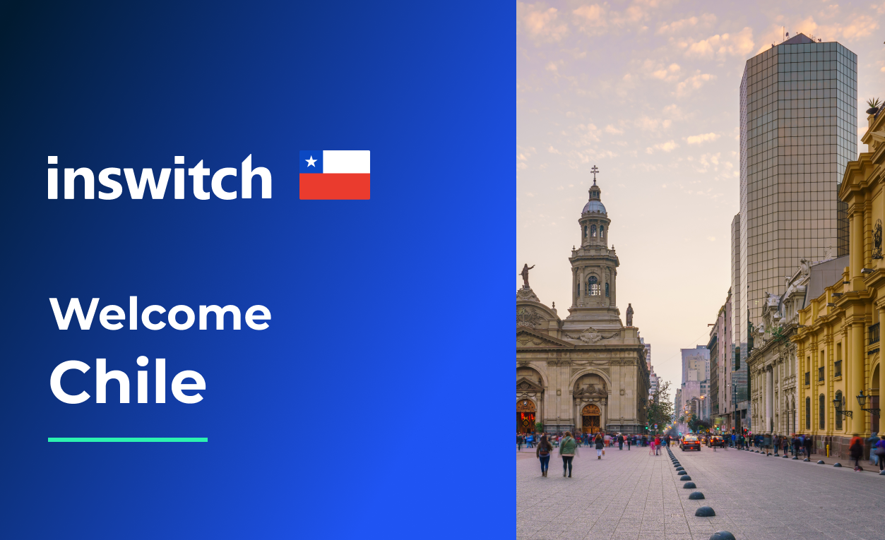 Inswitch Blog - Inswitch arrives in Chile and continues to grow in LATAM